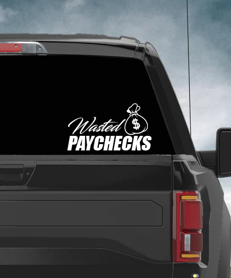 Wasted Paychecks Decal – GlowProLED